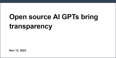 Open Source Ai Gpts Bring Transparency