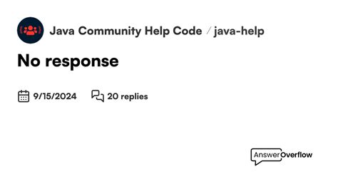 No Response Java Community Help Code Learn