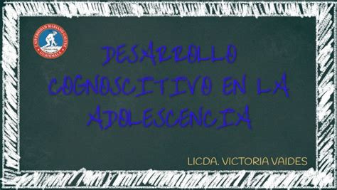 Desarrollo Cognoscitivo En La Adolescencia