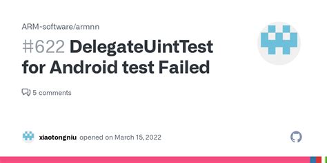 delegateuinttest for android test failed · issue 622 · arm software