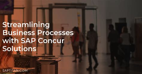 Streamlining Business Processes With Sap Concur Solutions