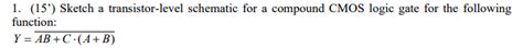 Solved 1 15 Sketch A Transistor Level Schematic For A