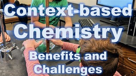 Context Based Chemistry Benefits And Challenges Chemical Education