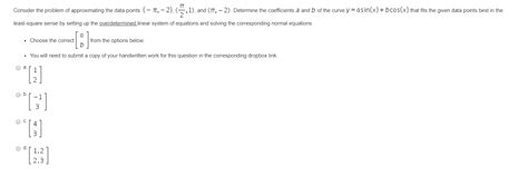 Solved Consider The Problem Of Approximating The Data Points