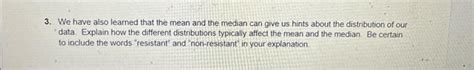Solved We Have Also Learned That The Mean And The Median Chegg