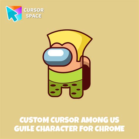 Custom Cursor Custom Cursor Among Us Guile Character For Chrome Theme Cursor Space