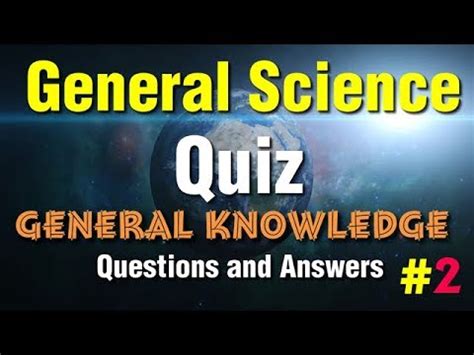 Science Quizzes General Knowledge Questions And Answers General Science