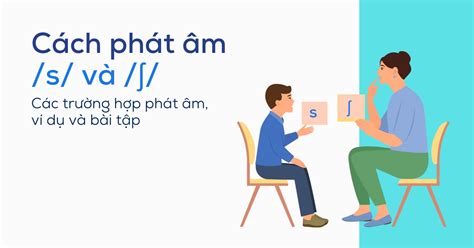 Phân biệt âm /s/ và /ʃ/ trong tiếng Anh - ZIM Academy
