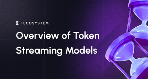 An Overview Of Token Streaming Models