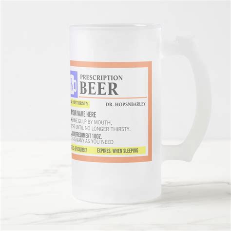 Funny Prescription Beer Mug Zazzle
