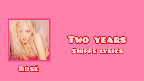 ROSÉ TWO YEARS SNIPPET LYRICS YouTube