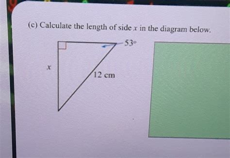 Solved C Calculate The Length Of Side X In The Diagram Below Math