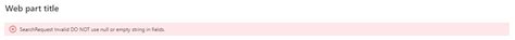 Searchrequest Invalid Do Not Use Null Or Empty String In Fields · Issue