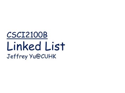 Ppt Csci2100b Linked List Jeffrey Yucuhk Powerpoint Presentation