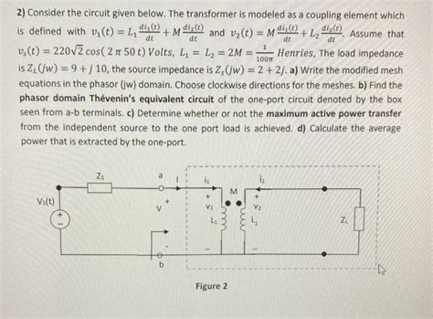 2 consider the circuit given below the transformer