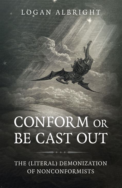 Conform Or Be Cast Out The Literal Demonization Of Nonconformists