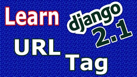 learn django 2 1 what is url tag in django 13 youtube