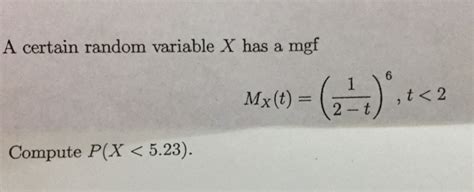 Solved A Certain Random Variable X Has A Mgf Mxt 2 T