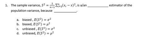 Solved The Sample Variance S N I N Xix Is A An Chegg