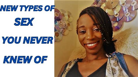 TYPES OF SEX YOU NEVER KNEW OF YouTube TYPES OF SEX YOU NEVER KNEW OF YouTube