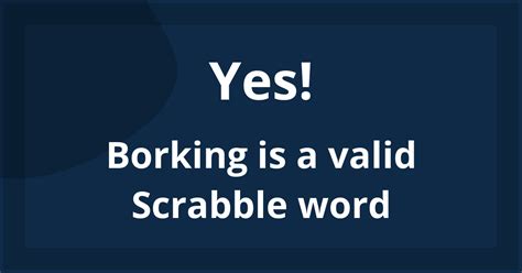 Is Borking A Valid Scrabble Word