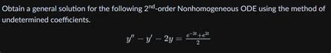 Solved Obtain A General Solution For The Following Nd Chegg