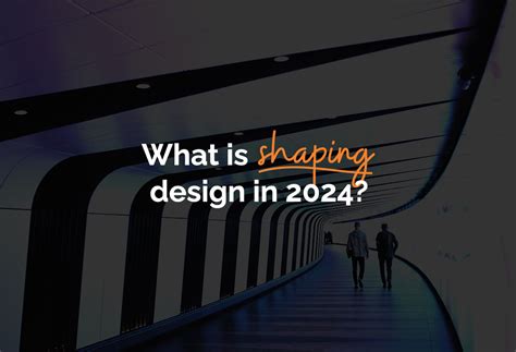 What Is Shaping Design In 2024 Fresco Creative