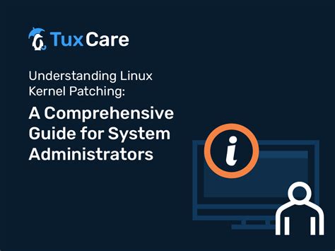 Understanding Linux Kernel Patching A Comprehensive Guide