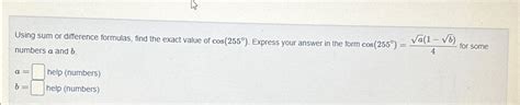Solved Using Sum Or Difference Formulas Find The Exact