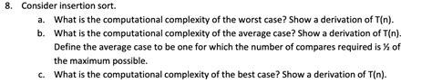 Solved A 8 Consider Insertion Sort What Is The
