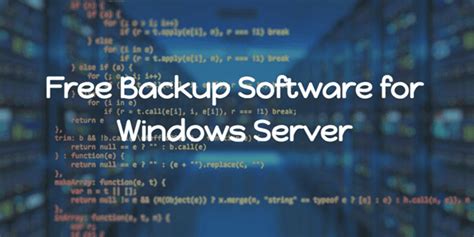 Your Guide To Free Windows Server Backup Software