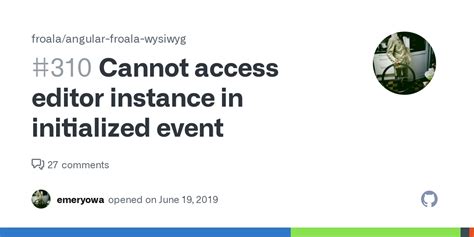 Cannot Access Editor Instance In Initialized Event · Issue 310 · Froalaangular Froala Wysiwyg