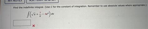 Solved Find The Indefinite Integral Use C For The Constant Chegg