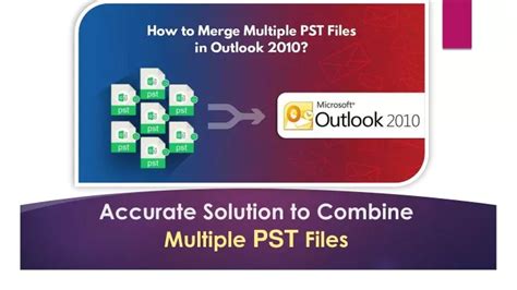 PPT Accurate Solution To Combine Multiple PST Files PowerPoint Presentation ID 11849547