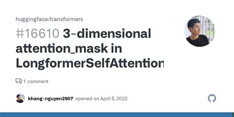 3 Dimensional Attentionmask In Longformerselfattention · Issue 16610 · Huggingface