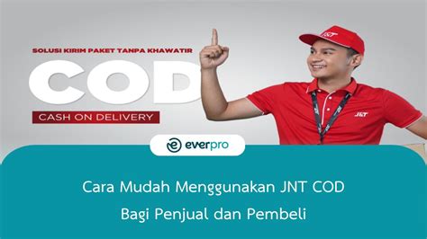 Cara Mudah Menggunakan Jnt Cod Bagi Penjual Dan Pembeli