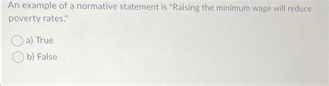 Solved An Example Of A Normative Statement Is Raising The