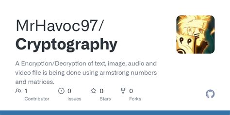 Github Mrhavoc97cryptography A Encryptiondecryption Of Text Image Audio And Video File Is