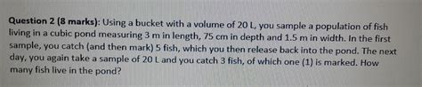 Solved Question 2 8 ﻿marks Using A Bucket With A Volume
