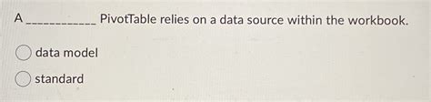 Solved A Pivottable Relies On A Data Source Within The