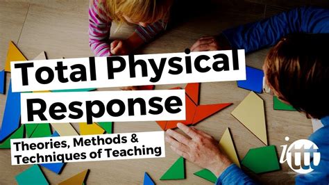 Theories Methods And Techniques Of Teaching Total Physical Response Total Physical Response