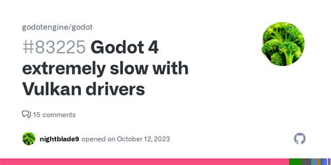 Godot Extremely Slow With Vulkan Drivers Issue Godotengine