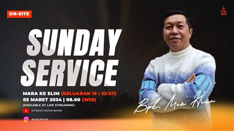 IBADAH RAYA MINGGU 03 MARET 2024 GTI BUKIT ZAITUN BATAM YouTube