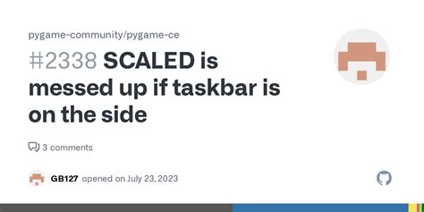 SCALED Is Messed Up If Taskbar Is On The Side Issue 2338 Pygame