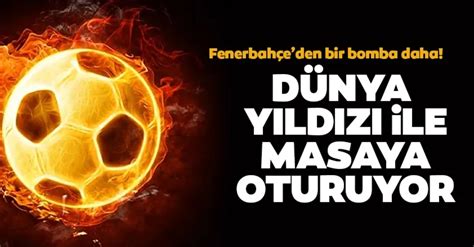 Fenerbahçe Son Dakika Transfer Haberleri Fenerbahçe Dünya Yıldızı Ile