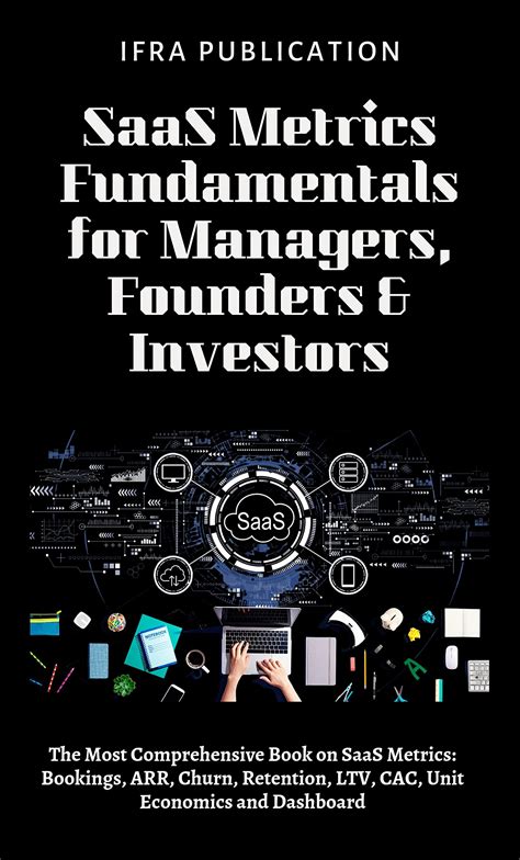SaaS Metrics Fundamentals For Managers Founders Investors The Most Comprehensive Book On