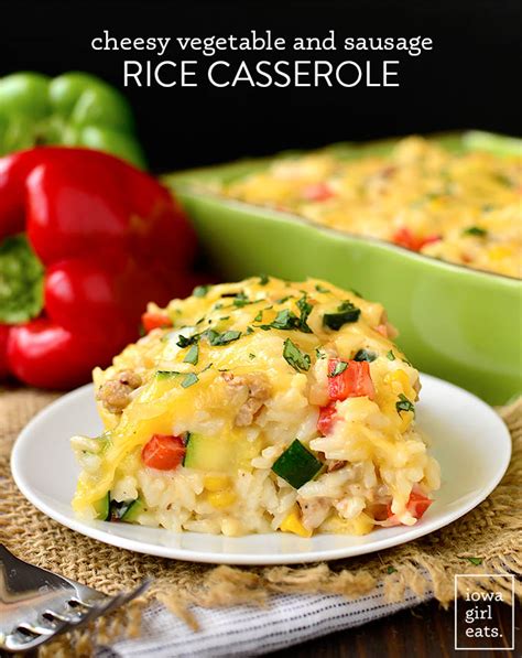 Cheesy Vegetable Sausage And Rice Casserole Iowa Girl Eats