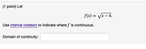 Solved 1 Point Let Fx Vx 4 Use Interval Notation To