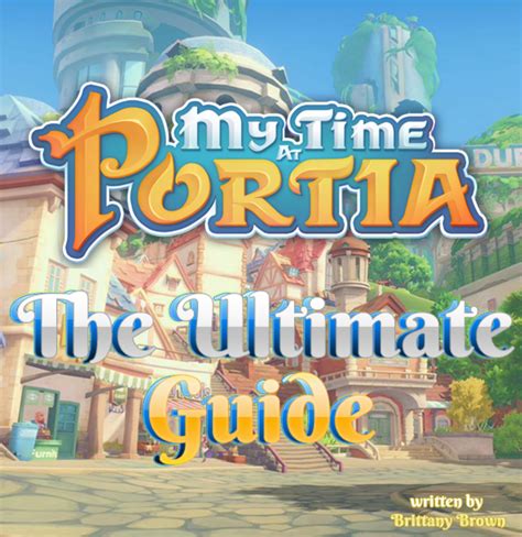The Ultimate My Time At Portia Guide Tips Tricks And How To Make Money Levelskip
