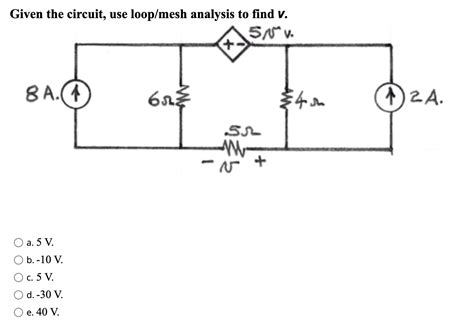 Solved Given The Circuit Use Loopmesh Analysis To Find V